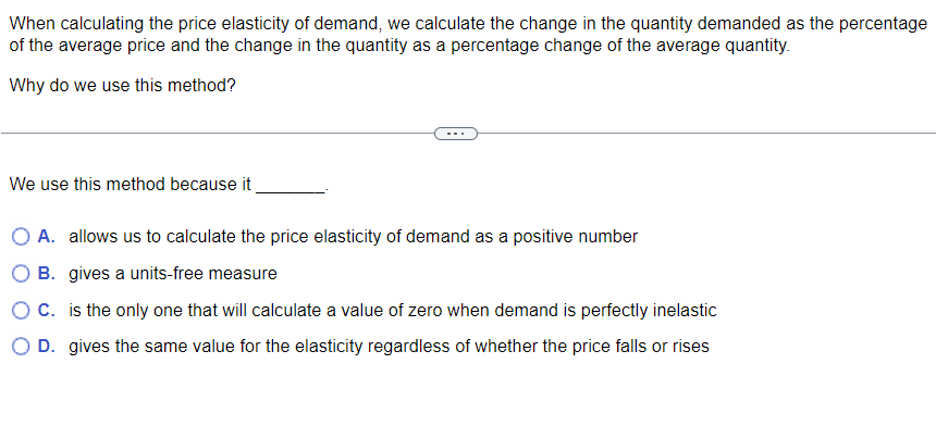 Solved When calculating the price elasticity of demand, we | Chegg.com