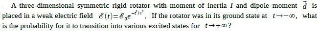 Solved A three-dimensional symmetric rigid rotator with | Chegg.com