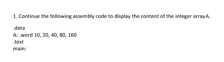1. ﻿Continue the following assembly code to display | Chegg.com