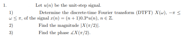 Solved 1. Let u(n) be the unit-step signal. Determine the | Chegg.com