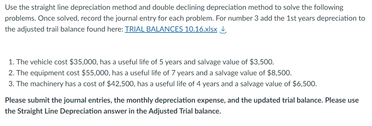 Use the straight line depreciation method and double | Chegg.com