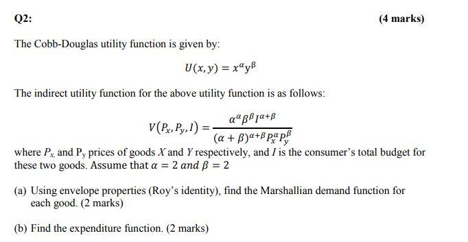 Solved Q2: (4 marks) The Cobb-Douglas utility function is | Chegg.com