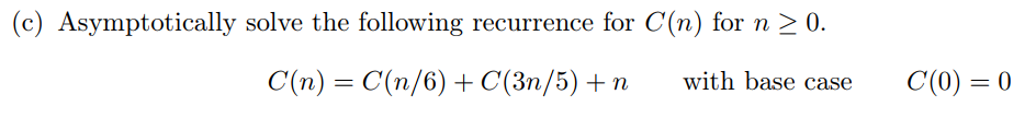 Solved A Asymptotically Solve The Following Recurrence For 