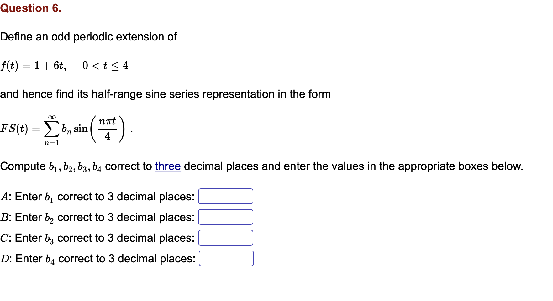 Solved Question 6. Define an odd periodic extension of f(t) | Chegg.com