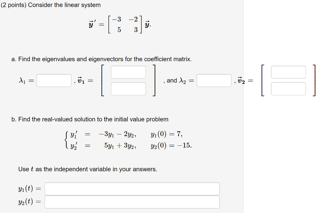 Solved (2 points) Consider the linear system -2 = 5 3 a. | Chegg.com