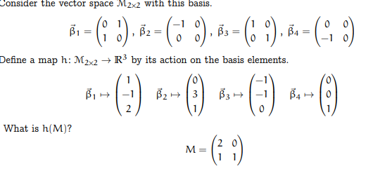 Solved Consider the vector space M2×2 with this basis. | Chegg.com
