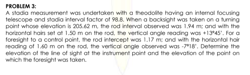 Solved PROBLEM 3: A stadia measurement was undertaken with a | Chegg.com