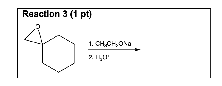 Solved Reaction 3 (1 pt) 1. CH3CH2ONa 2. H20+ | Chegg.com