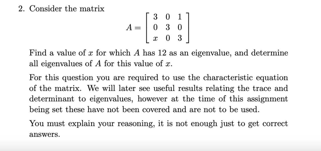 Solved 2. Consider the matrix A=⎣⎡30x030103⎦⎤ Find a value | Chegg.com