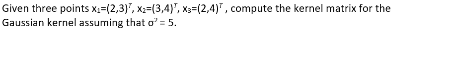 Solved Given three points x1=(2,3)⊤,x2=(3,4)⊤,x3=(2,4)⊤, | Chegg.com
