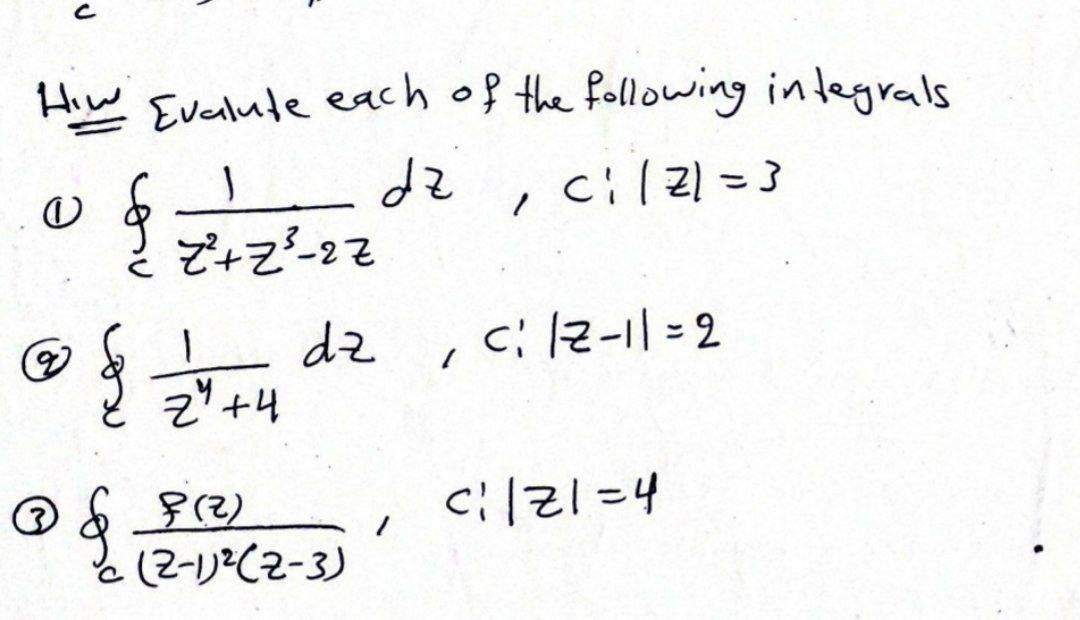 Solved / Hiw Evalute each of the following integrals ) dz 고 | Chegg.com Solved / Hiw Evalute each of the following integrals ) dz 고 | Chegg.com