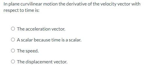 Solved In plane curvilinear motion the derivative of the | Chegg.com