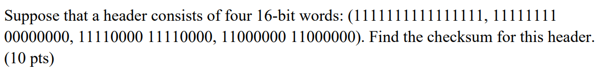 Solved Suppose that a header consists of four 16-bit words: | Chegg.com
