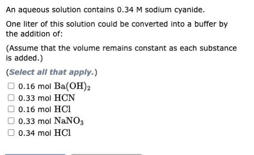 Solved An aqueous solution contains 0.34M sodium cyanide. | Chegg.com