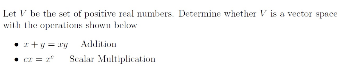 Solved Let V be the set of positive real numbers. Determine | Chegg.com