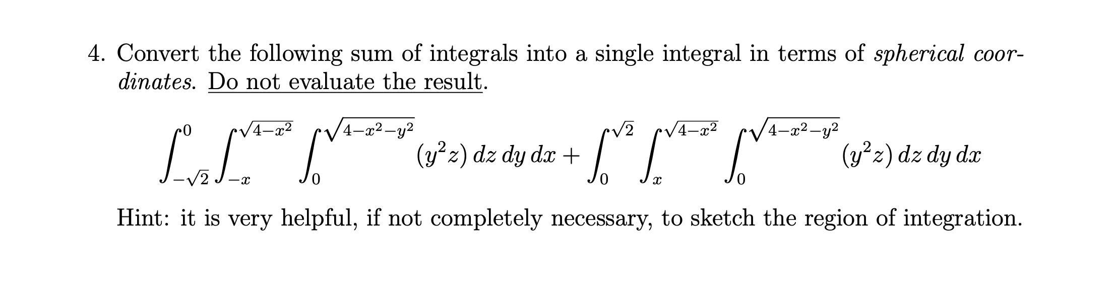 Solved 4. Convert the following sum of integrals into a | Chegg.com