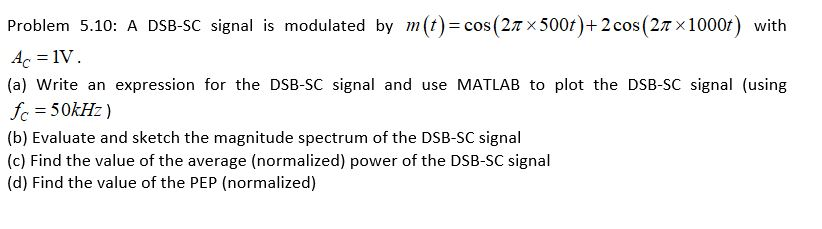 Solved Problem 5.10: A DSB-SC signal is modulated by | Chegg.com