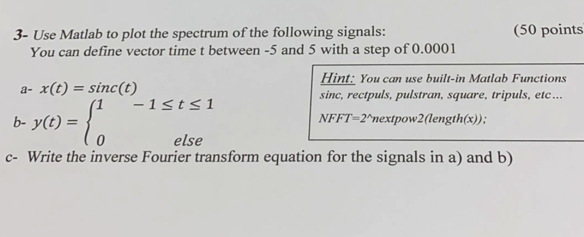 Solved = 3- Use Matlab to plot the spectrum of the following | Chegg.com