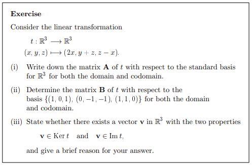 Solved Exercise Consider the linear transformation | Chegg.com