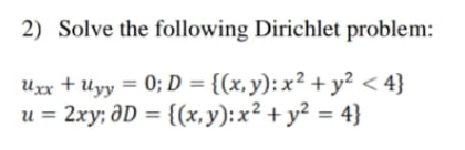 Solved 2) Solve the following Dirichlet problem: Uxx + Uyy = | Chegg.com