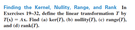 Solved Finding the Kernel, Nullity, Range, and Rank In | Chegg.com