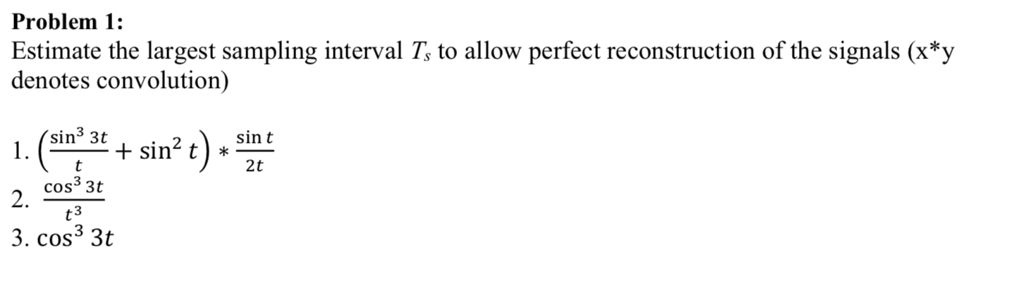 Solved Problem 1: Estimate the largest sampling interval T, | Chegg.com