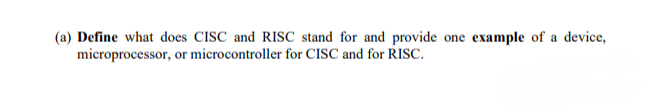 Solved (a) Define what does CISC and RISC stand for and | Chegg.com