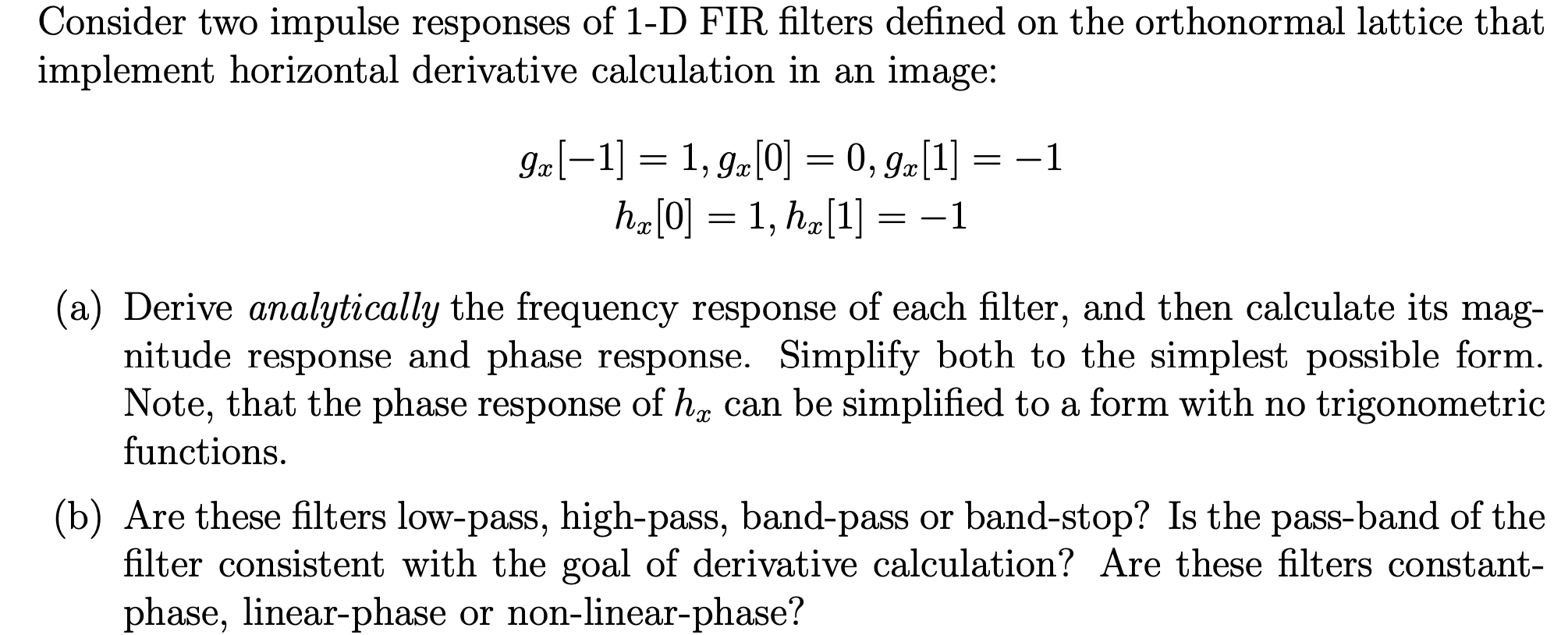 Solved Consider two impulse responses of 1-D FIR filters | Chegg.com