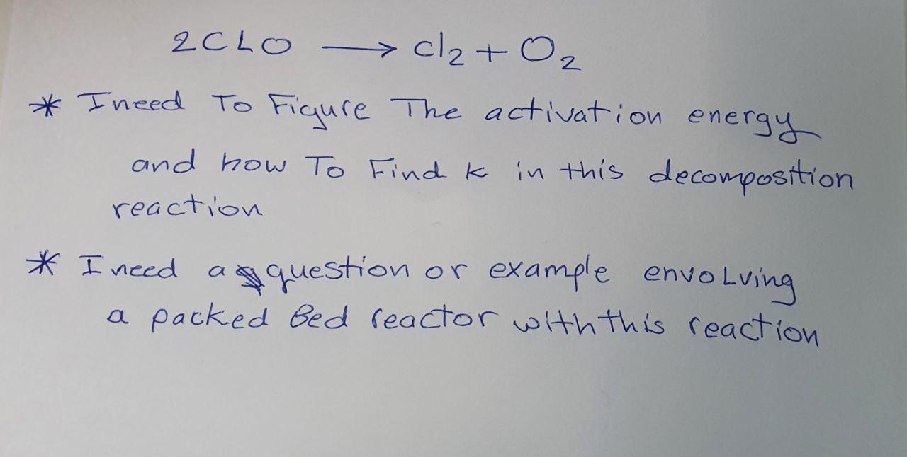 Solved 2CLO Cl2+O2 * Ineed To Figure The activation energy | Chegg.com