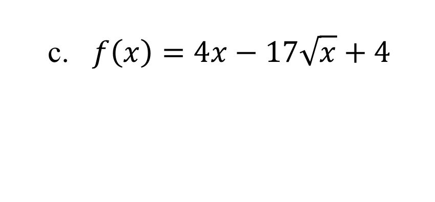 Solved c. f(x)=4x−17x+4 | Chegg.com