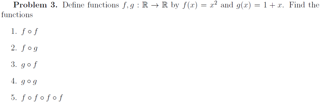 Solved Problem 3. Define functions f,g: R + R by f(x) = x2 | Chegg.com