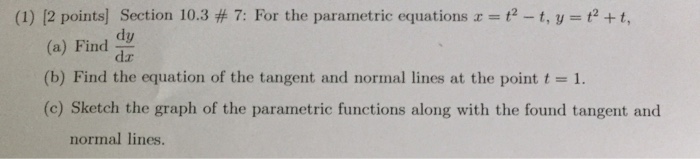 Solved For the parametric equations x = t^2 - t, y = t^2 + | Chegg.com