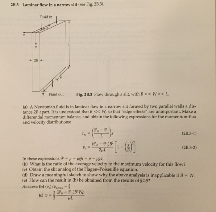 Solved 2B.3 Laminar flow in a narrow slit (see Fig. 2B.3) | Chegg.com