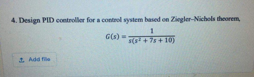 Solved 4. Design PID controller for a control system based | Chegg.com