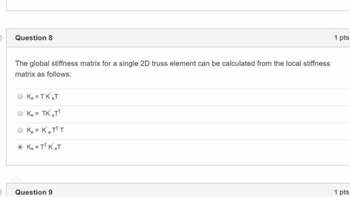 Solved Question 8 1 pts The global stiffness matrix for a | Chegg.com