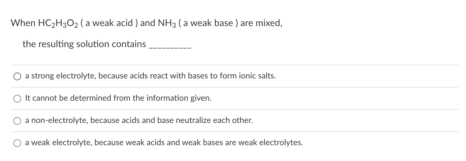 Solved When HC2H3O2 ( a weak acid ) and NH3 ( a weak base ) | Chegg.com
