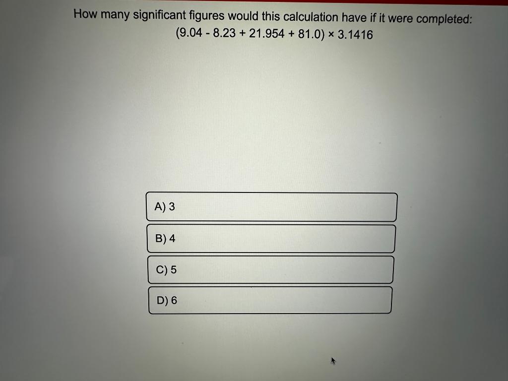 Solved How many significant figures would this calculation | Chegg.com