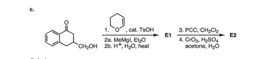 Solved e. E1 E2 1. cat. TsOH 2a. MeMgl, Et20 CH2OH 2b. H+, | Chegg.com