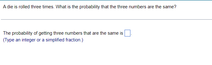 Solved A die is rolled three times. What is the probability | Chegg.com
