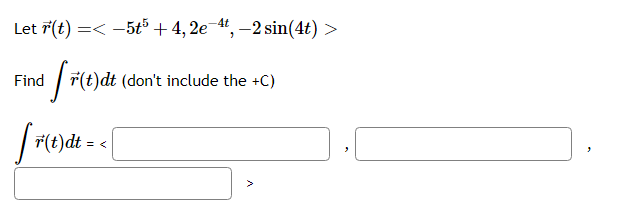 Solved Let r(t)= Find ∫r(t)dt (don't | Chegg.com