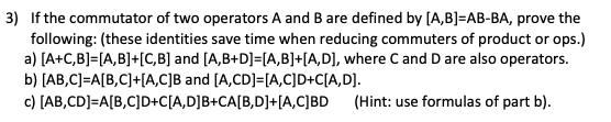 Solved 3) If the commutator of two operators A and B are | Chegg.com