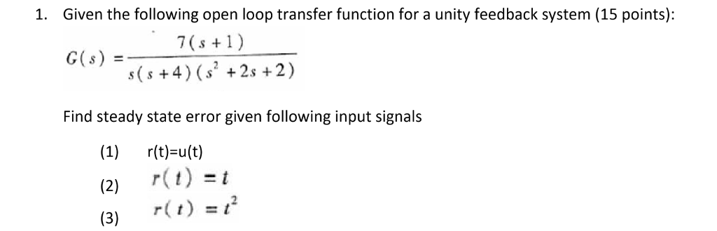 Solved 1. Given the following open loop transfer function | Chegg.com