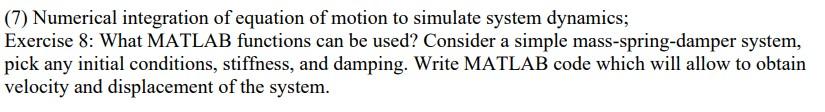Solved (7) Numerical integration of equation of motion to | Chegg.com
