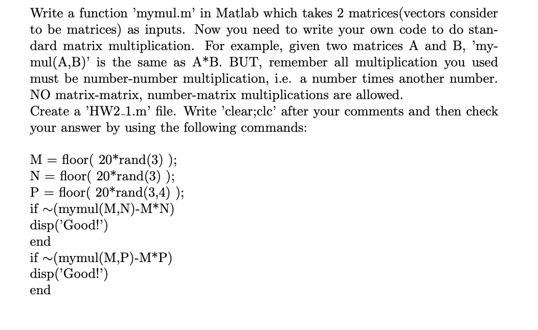 Solved Write a function ’mymul.m' in Matlab which takes 2 | Chegg.com