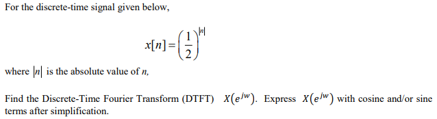 Solved Find the Discrete-Time Fourier Transform (DTFT) 𝑋(𝑒 | Chegg.com
