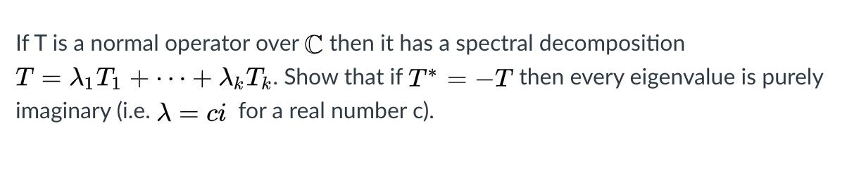 Solved If Tis a normal operator over C then it has a | Chegg.com