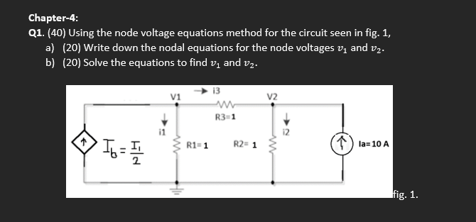 Solved Chapter-4:Q1. (40) ﻿Using the node voltage equations | Chegg.com