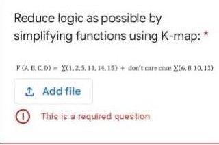 Solved Reduce logic as possible by simplifying functions | Chegg.com