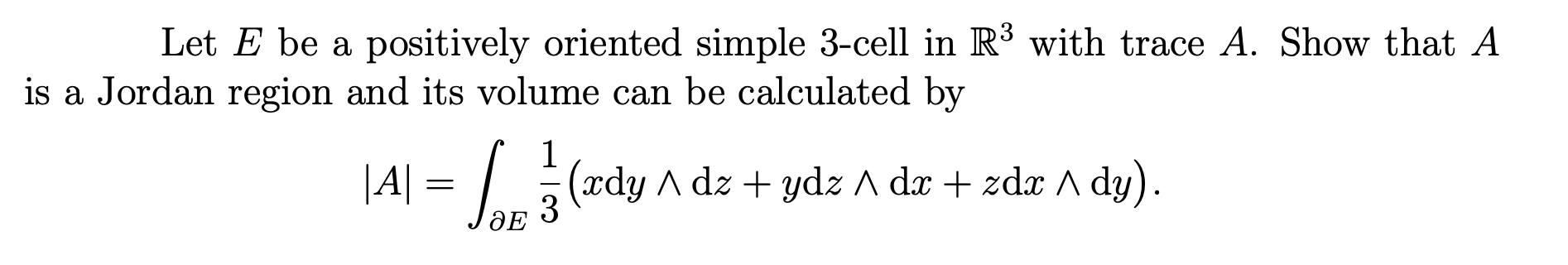 Solved Let E be a positively oriented simple 3 -cell in R3 | Chegg.com