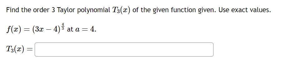 Solved Find the order 3 Taylor polynomial T3(x) of the given | Chegg.com